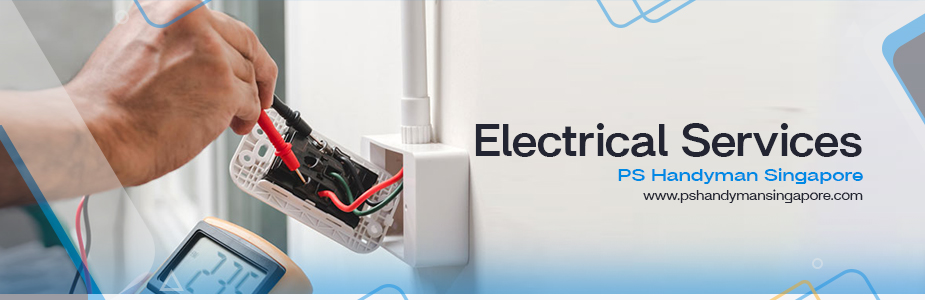 All Type of Electrical Services | PS Handyman Singapore
